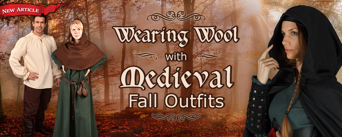 Wearing Wool with Medieval Fall Outfits - Medieval Collectibles